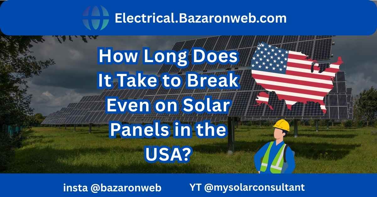 How Long Does It Take to Break Even on Solar Panels in the USA ...