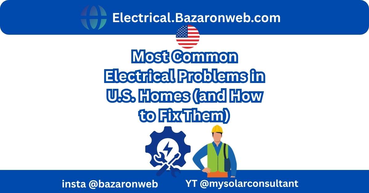 Most Common Electrical Problems in U.S. Homes and How to Fix Them ...