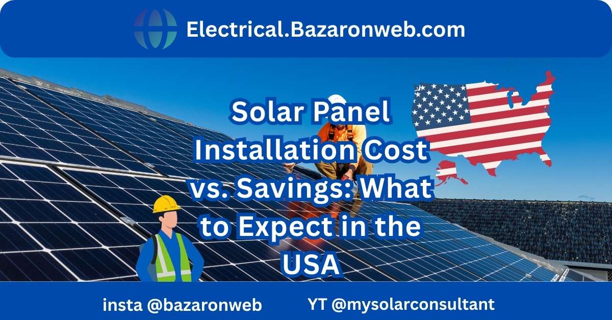 Solar Panel Installation Cost vs. Savings: What to Expect in the USA ...